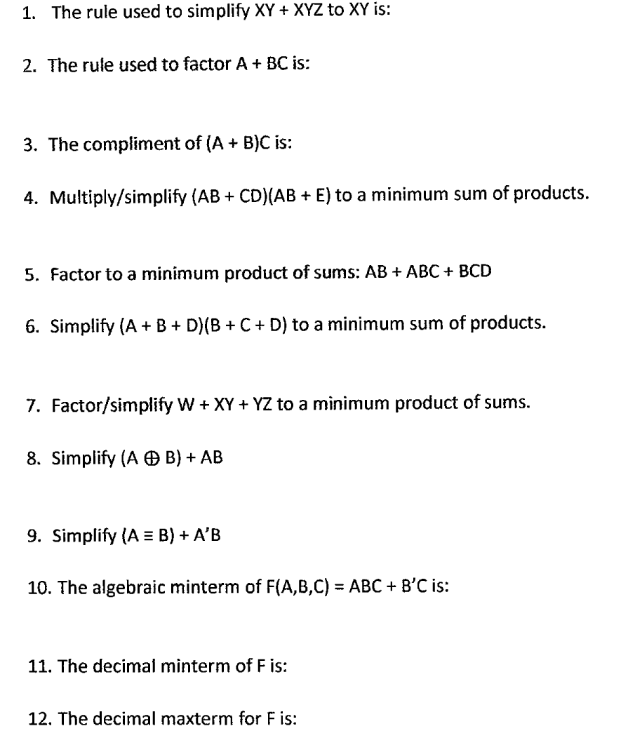 Solved 1. The rule used to simplify XY+XYZ to XY is: 2. The | Chegg.com