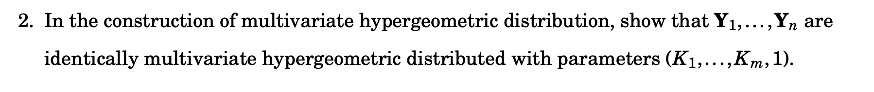 Solved 2. In the construction of multivariate hypergeometric | Chegg.com