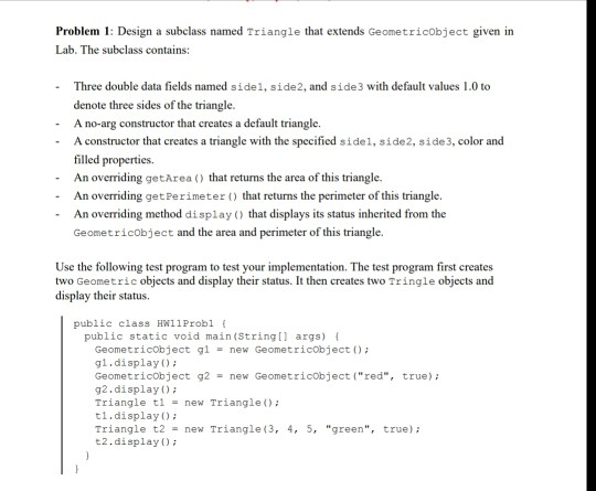Solved Problem : Design a subclass named Triangle that | Chegg.com