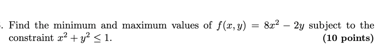 Solved . Find the minimum and maximum values of f(x, y) = | Chegg.com