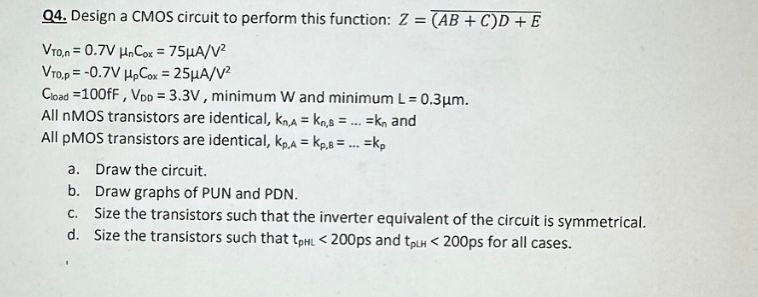 Solved Q4. Design a CMOS circuit to perform this function: | Chegg.com