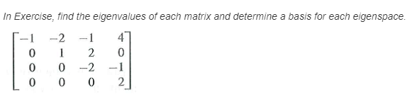 Solved In Exercise, find the eigenvalues of each matrix and | Chegg.com