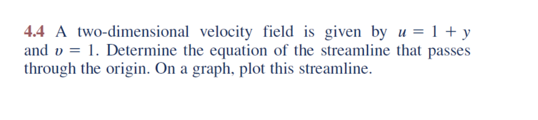 Solved 4.4 A two-dimensional velocity field is given by | Chegg.com