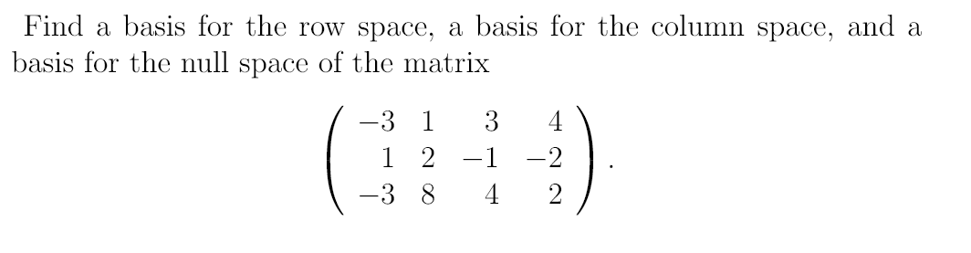 Solved and a Find a basis for the row space, a basis for the | Chegg.com Solved and a Find a basis for the row space, a basis for the | Chegg.com