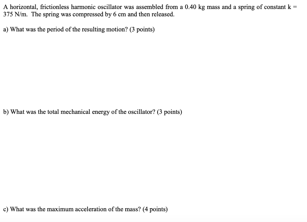 Solved A horizontal, frictionless harmonic oscillator was | Chegg.com