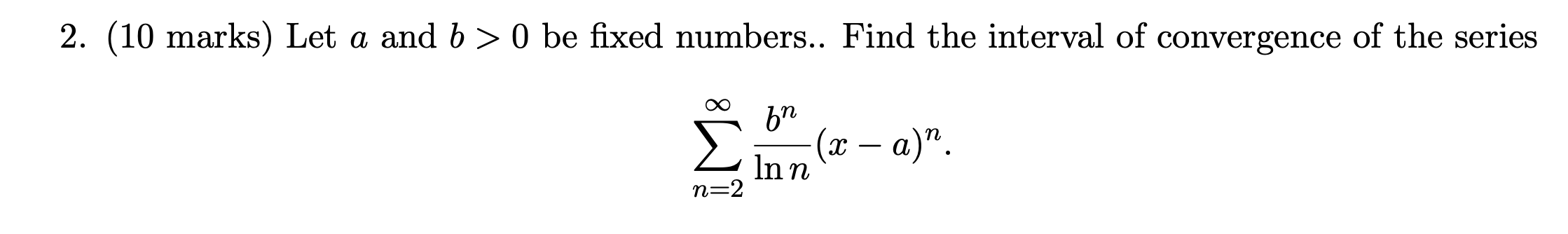 Solved 2. (10 marks) Let a and b>0 be fixed numbers.. Find | Chegg.com