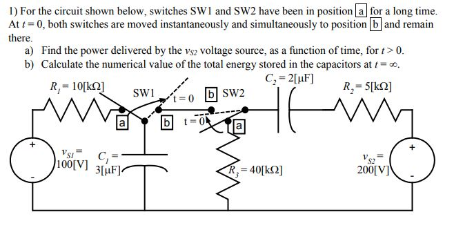 Solved I) For the circuit shown below, switches SwI and SW2 | Chegg.com