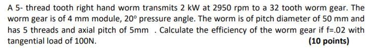 Solved A 5- thread tooth right hand worm transmits 2 kW at | Chegg.com