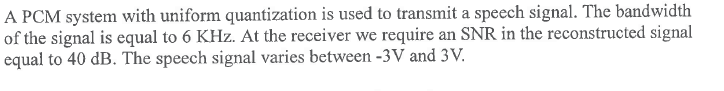 Solved A PCM system with uniform quantization is used to | Chegg.com