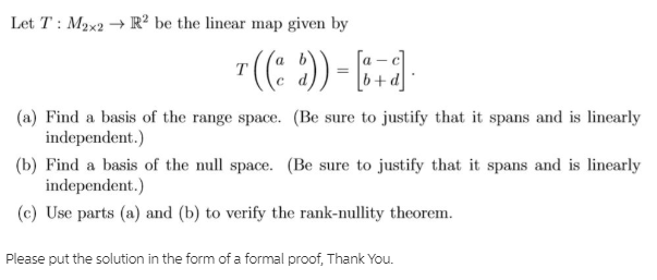 Solved Let T: M2x2 + R2 be the linear map given by "(© )) = | Chegg.com