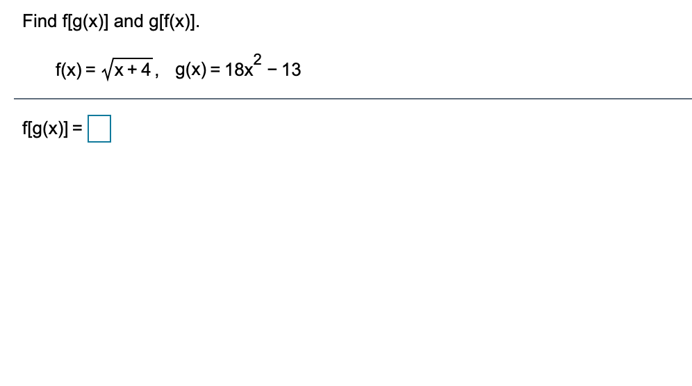 Solved Find F G X ] And G[f X ] F X 1x 4 G X 18x
