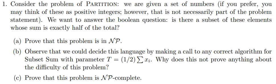 Solved 1. Consider the problem of PARTITION: we are given a | Chegg.com