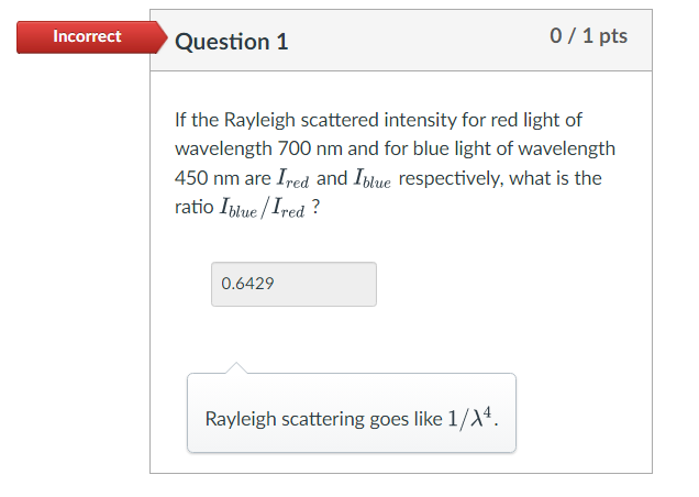 Solved If the Rayleigh scattered intensity for red light of | Chegg.com