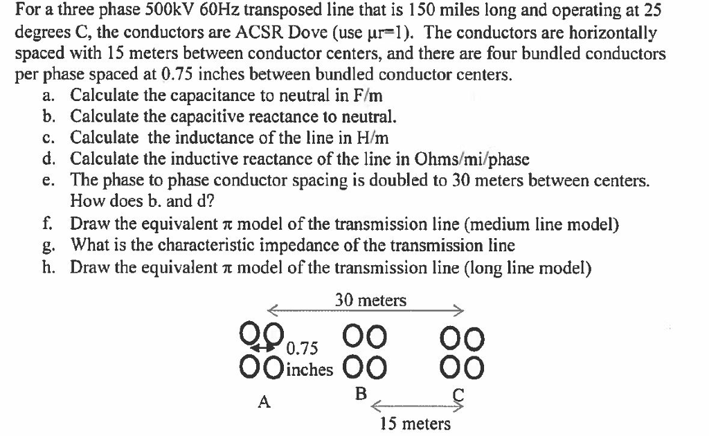 Solved For a three phase 500kV 60Hz transposed line that is | Chegg.com