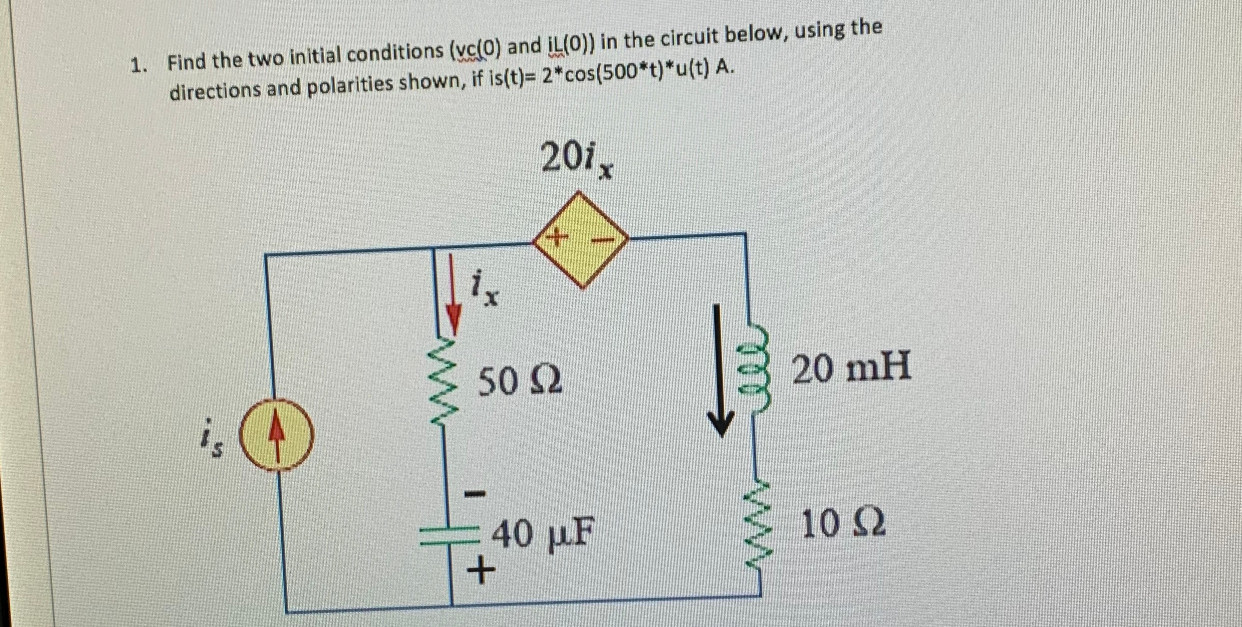 Solved 1. Find the two initial conditions (vc(O) and iL(0)) | Chegg.com