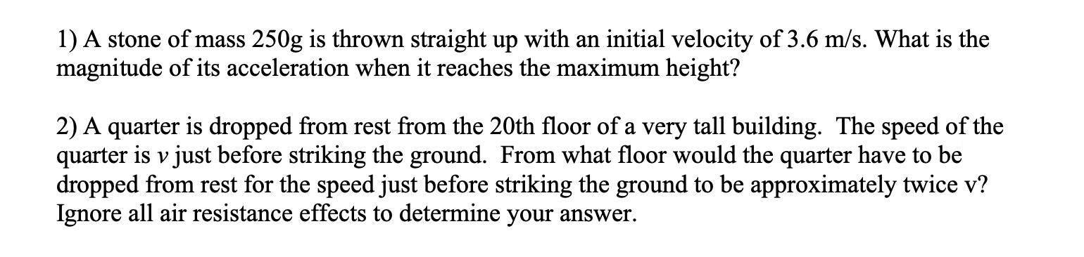 Solved 1) A stone of mass 250 g is thrown straight up with | Chegg.com