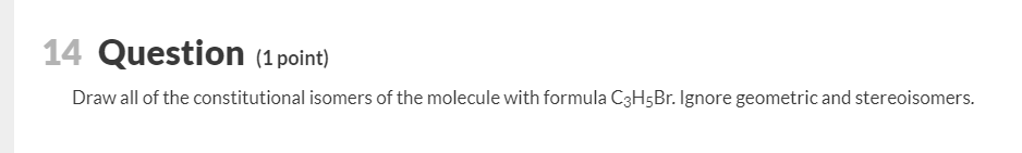 Solved 14 Question (1point) Draw all of the constitutional | Chegg.com