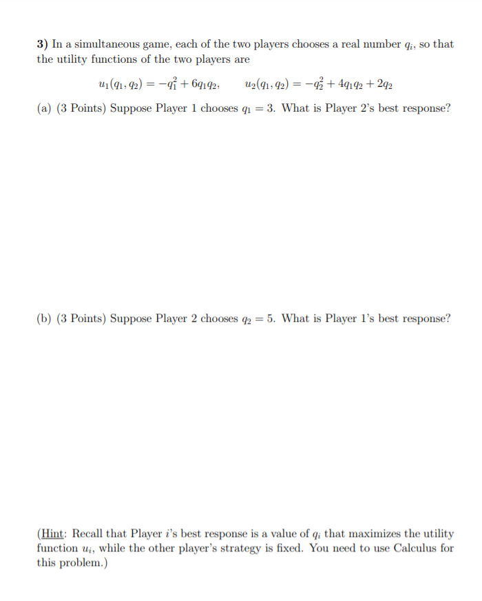 Solved 3) In a simultaneous game, each of the two players | Chegg.com