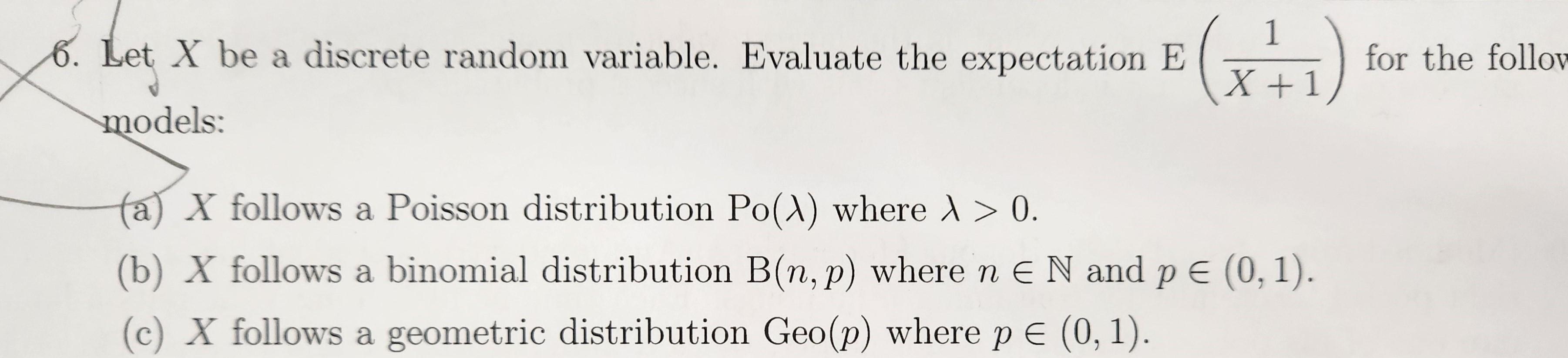 Solved 6. Let X be a discrete random variable. Evaluate the | Chegg.com