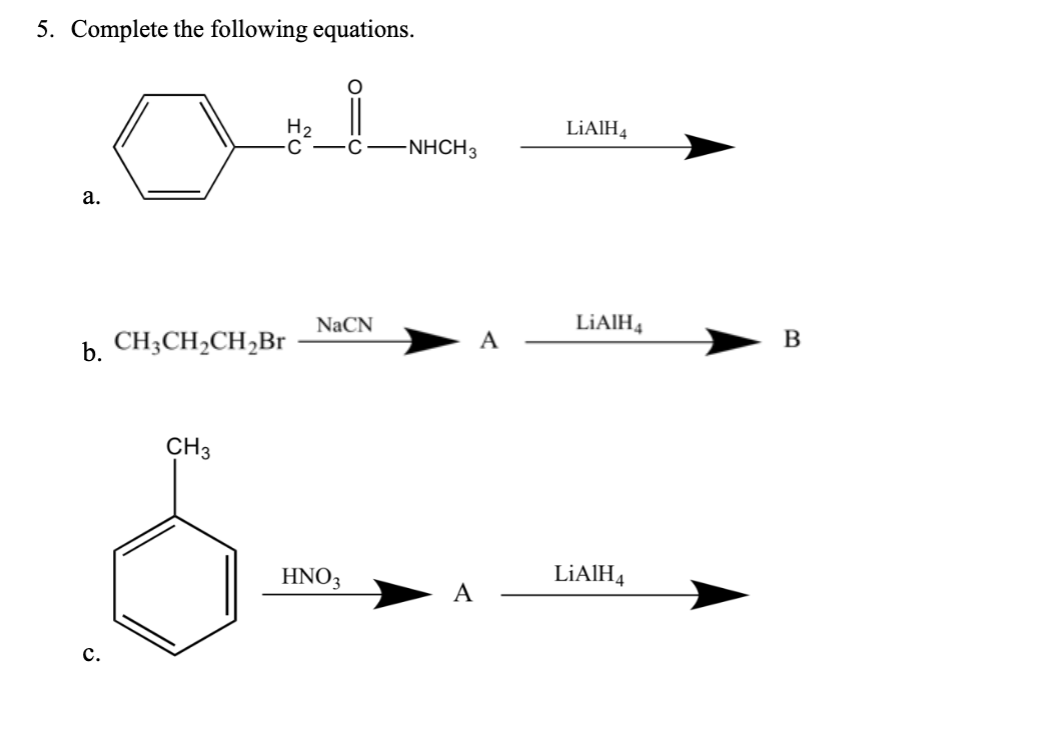 Solved 5. Complete the following equations. H2 LiAlH4 NHCH3 | Chegg.com
