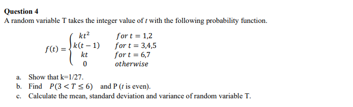 Solved kt Question 4 A random variable T takes the integer | Chegg.com