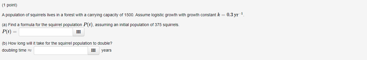 Solved (1 point) A population of squirrels lives in a forest | Chegg.com