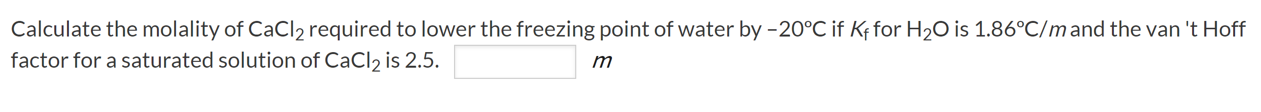 Solved Calculate the molality of CaCl2 required to lower the | Chegg.com