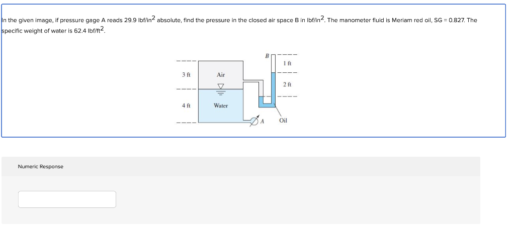 Solved the given image, if pressure gage A reads 29.9lbf/in2 | Chegg.com
