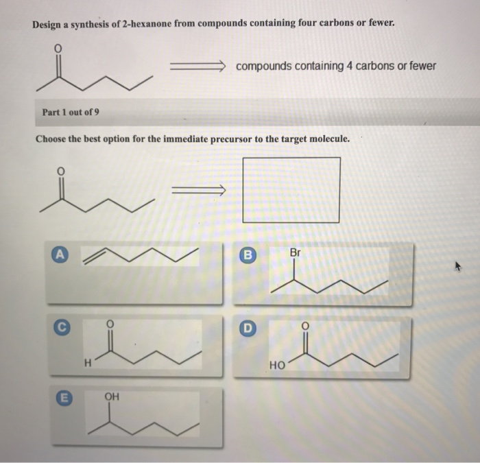 Solved Design a synthesis of 2-hexanone from compounds | Chegg.com