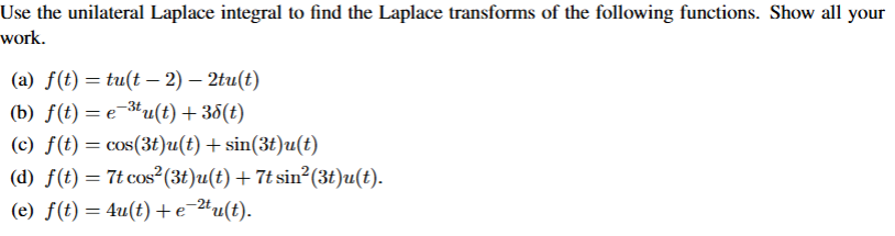 Solved Use the unilateral Laplace integral to ﻿find the | Chegg.com