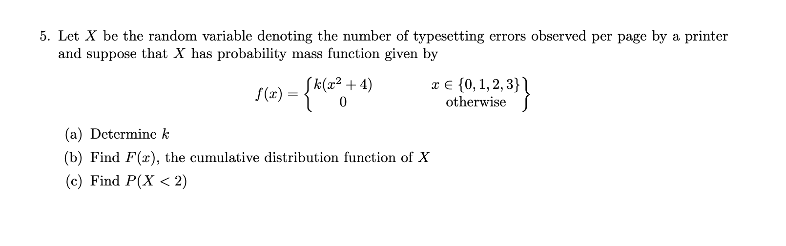 Solved 5. Let X be the random variable denoting the number | Chegg.com