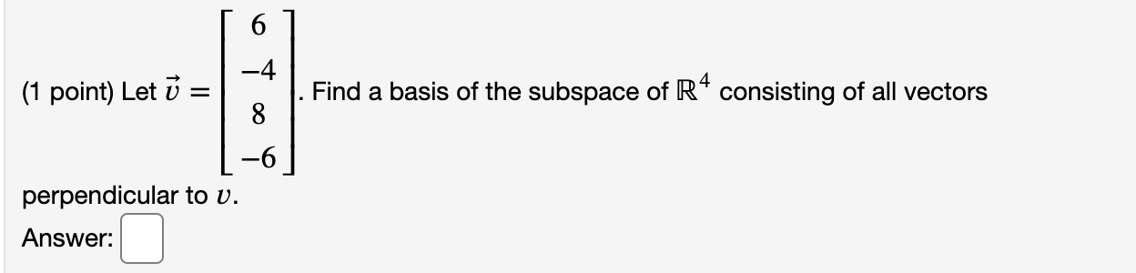Solved 6 = Find a basis of the subspace of R4 consisting of | Chegg.com