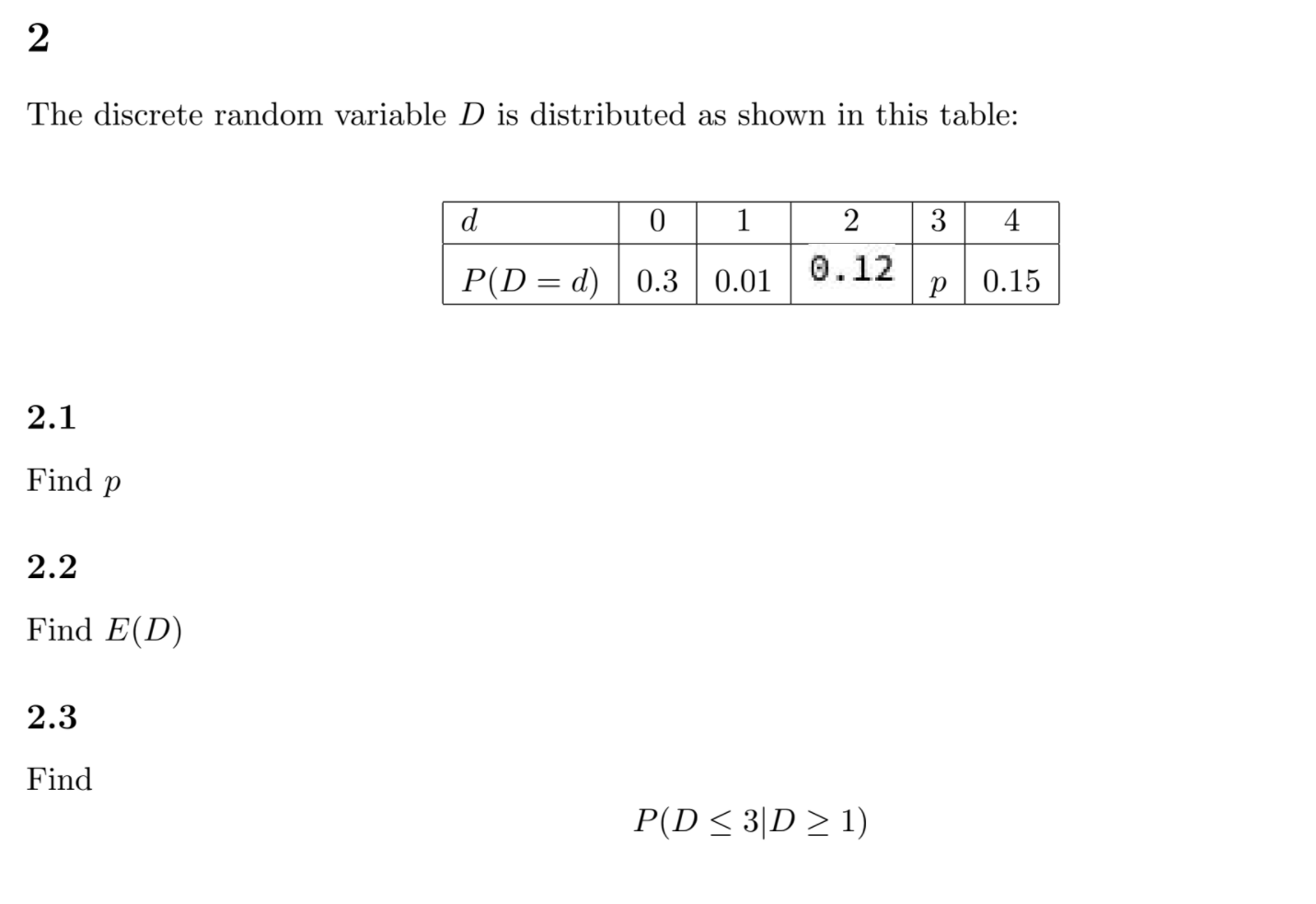 Solved 2 The discrete random variable D is distributed as | Chegg.com