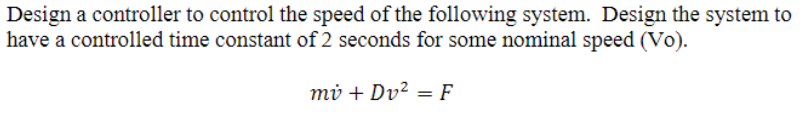 Solved Design a controller to control the speed of the | Chegg.com