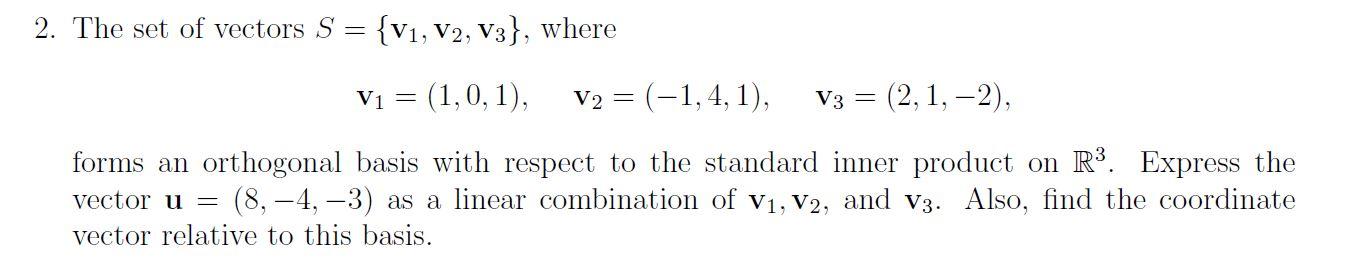 Solved 2. The set of vectors S = {V1, V2, V3}, where V1 = | Chegg.com