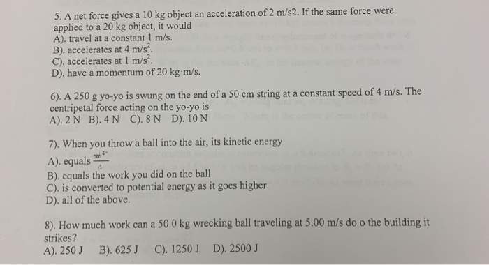 Solved 5. A net force gives a 10 kg object an acceleration | Chegg.com