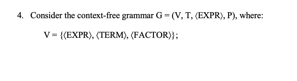 Solved 4. Consider the context-free grammar G=(V, T, (EXPR), | Chegg.com