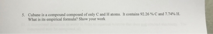 Solved Cubane is a compound composed of only C and H atoms. | Chegg.com