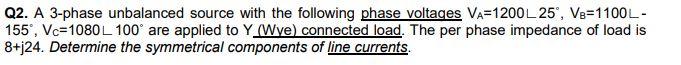 Solved Q2. A 3-phase unbalanced source with the following | Chegg.com
