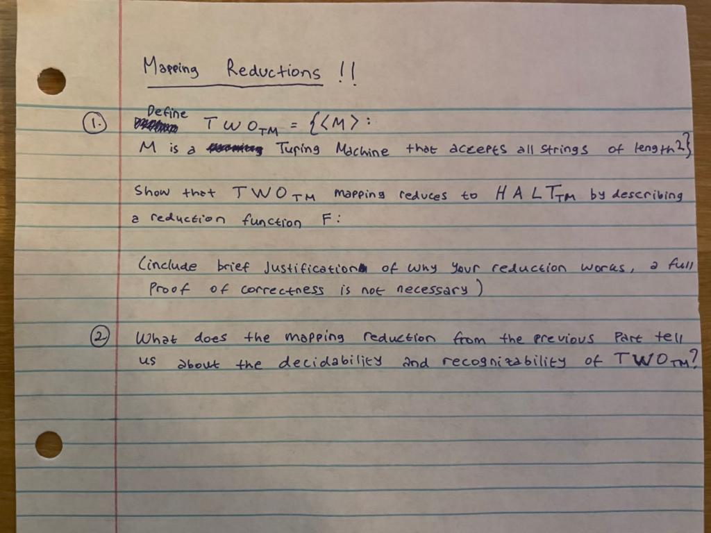 Solved Mapping Reductions !! Define TwoTM = {: M is a mamian | Chegg.com