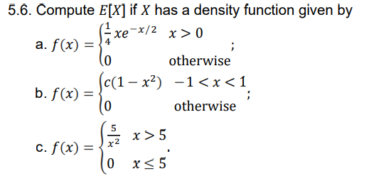 Solved 5.6. Compute E[X] if X has a density function given | Chegg.com