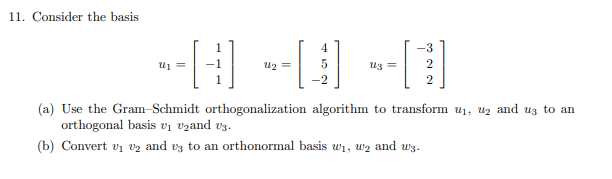 Solved 11. Consider the basis ui [:] U2 = 4 5 -2 U3 = -3 2 2 | Chegg.com