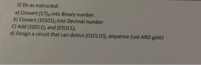 Solved Do as instructed: Convert (17)_10 into Binary | Chegg.com