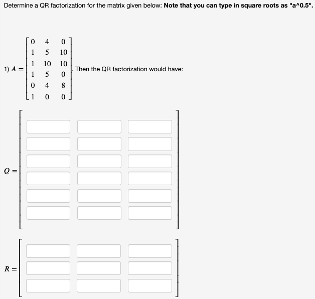 Solved Determine a QR factorization for the matrix given | Chegg.com
