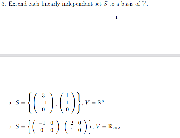 Solved 3. Extend each linearly independent set S to a basis | Chegg.com