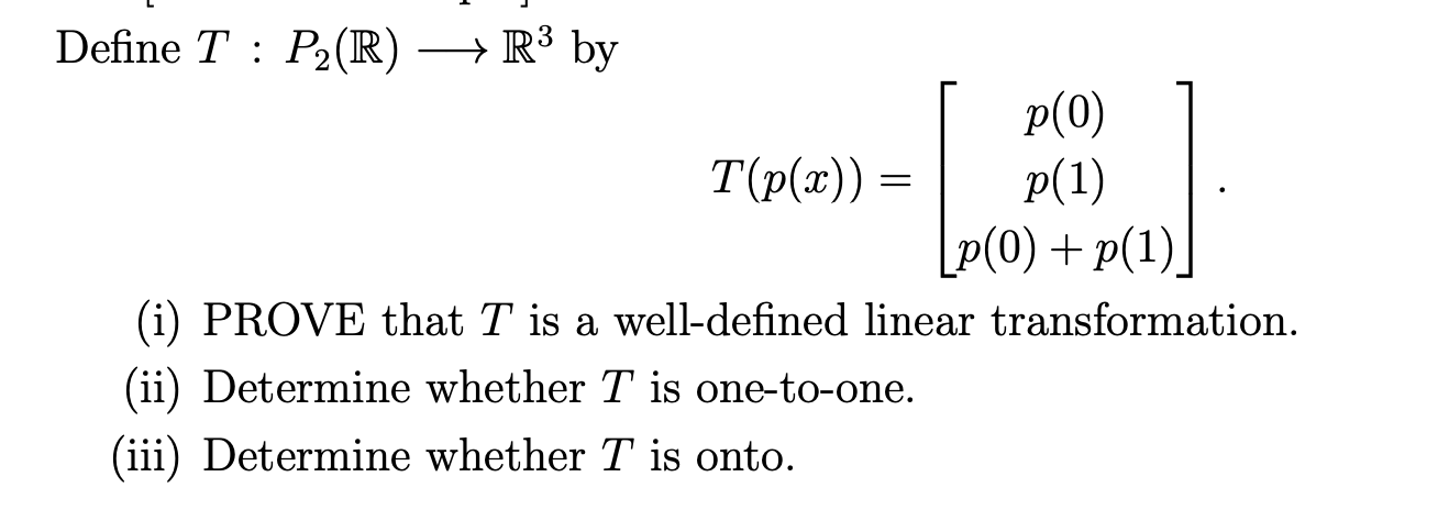 Solved Define T : P2(R) + R3 by p(0) T(p(x)) = p(1) [P(0) | Chegg.com