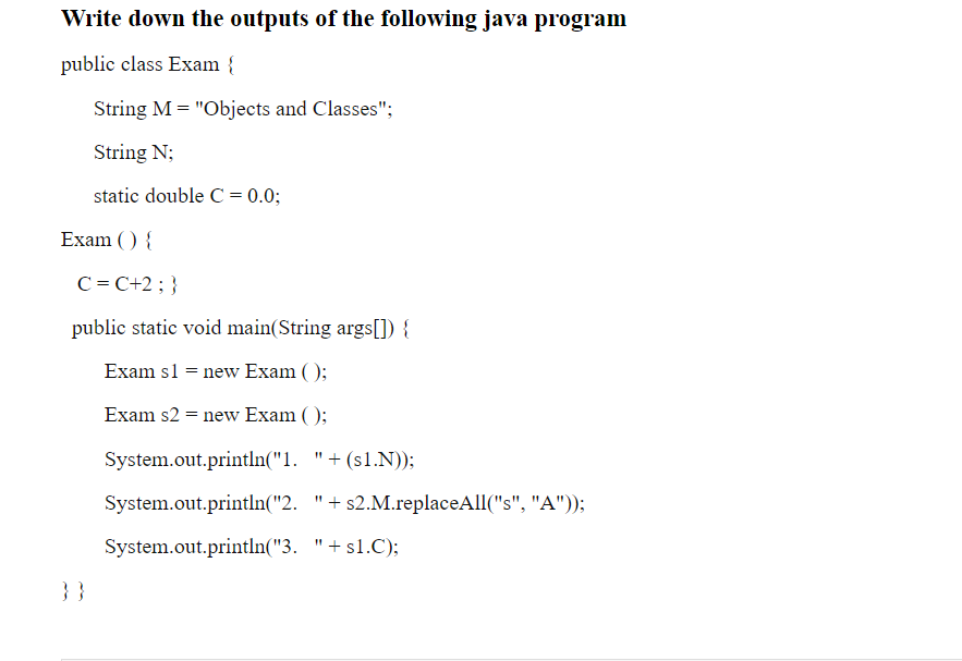 Solved Write down the outputs of the following java program | Chegg.com