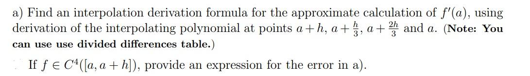[Solved]: Numerical methods a) Find an interpolation deri