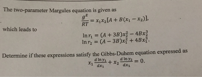 Solved Determine if the one- expressed as parameter Margules | Chegg.com