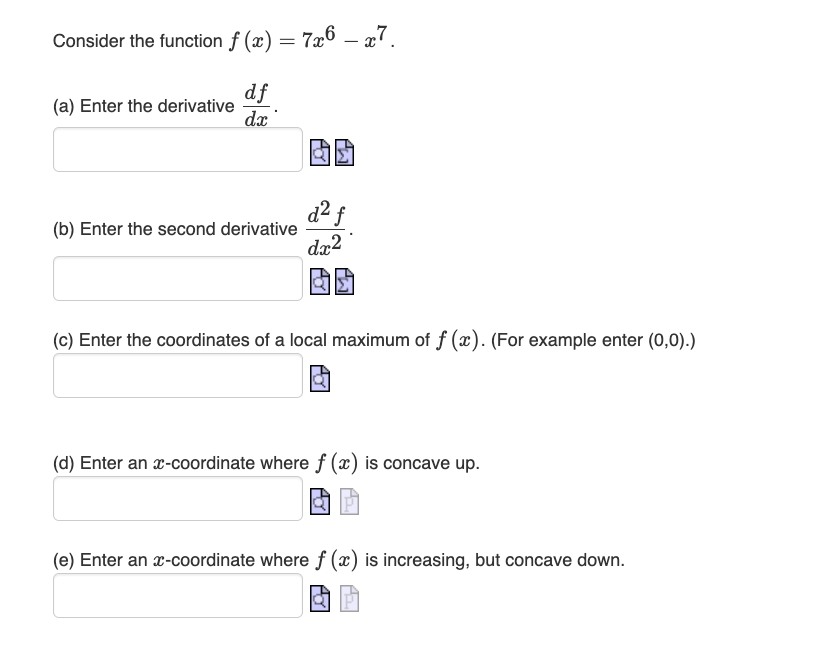 Solved Consider the function f(x) = 7x6 x7. df (a) Enter the | Chegg.com